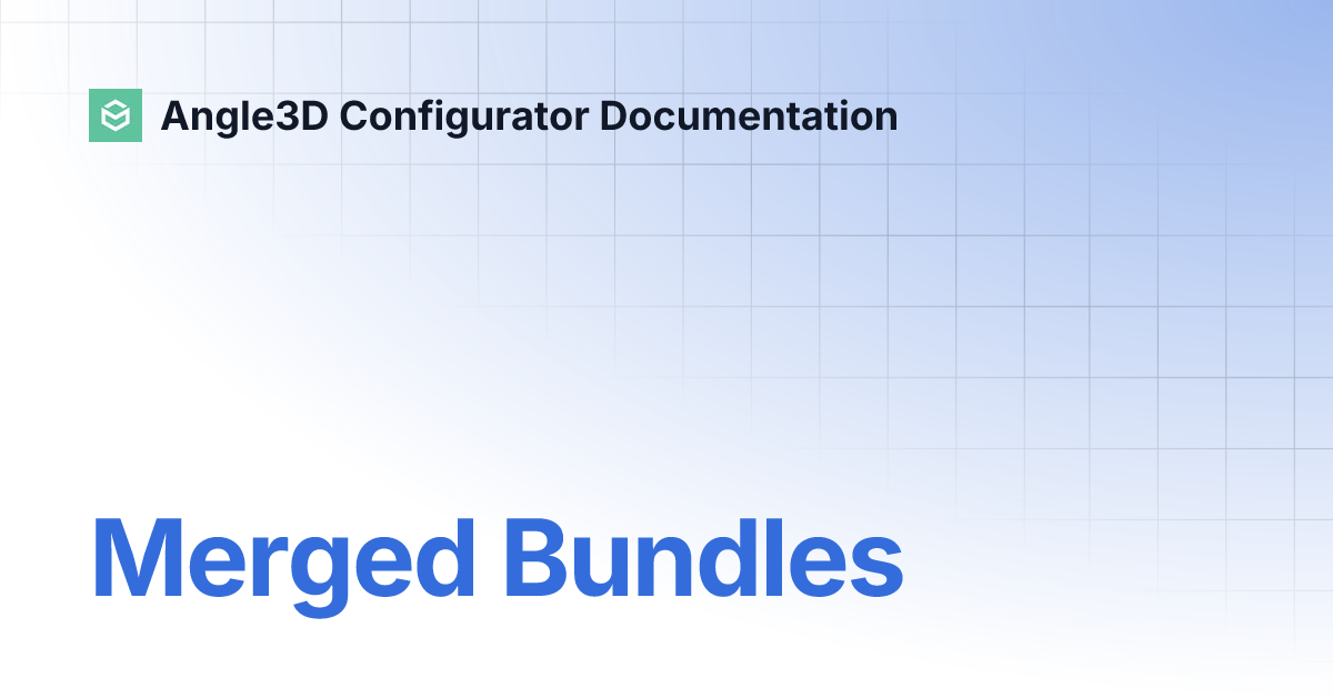 Merged Bundles | Angle3D Configurator Documentation