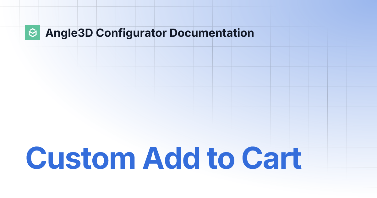 Custom Add to Cart | Angle3D Configurator Documentation